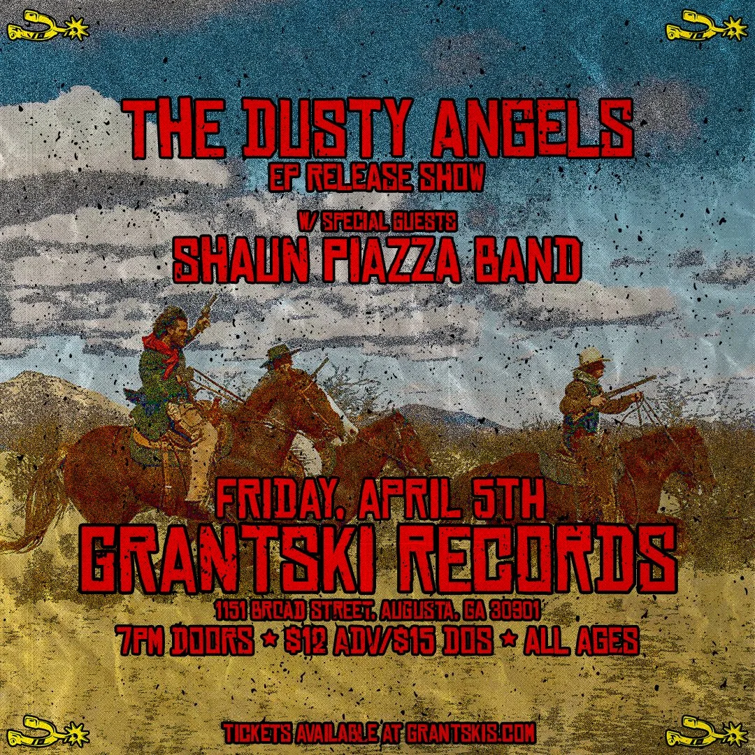 The Dusty Angels (EP RELEASE SHOW) W/ The Shaun Piazza Band @ Grantski ...