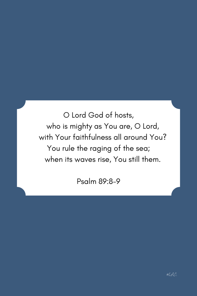 Through it all blog post based on Psalm 89:8-9 Bible verses — Lidia ...