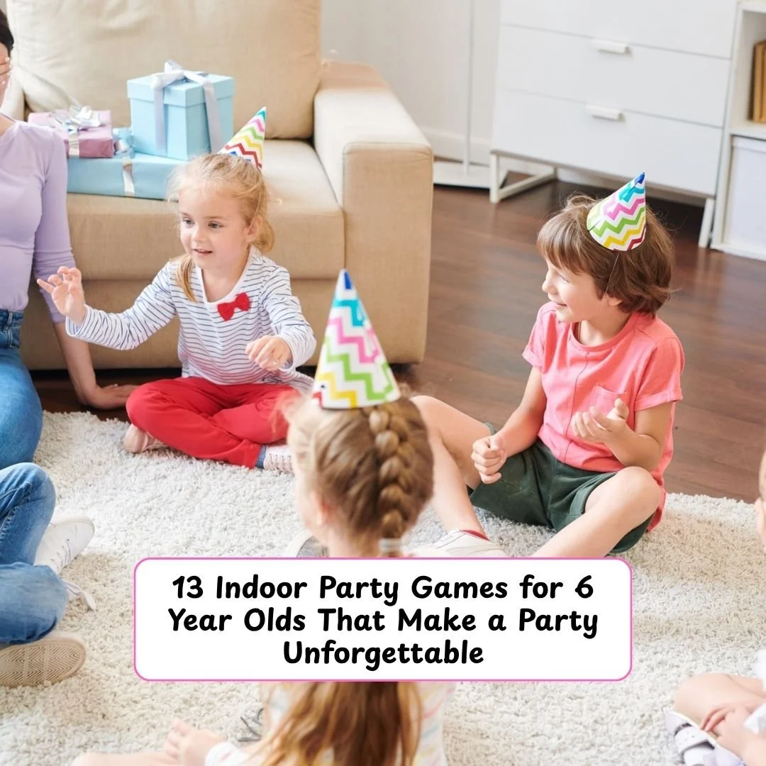 13 Indoor Party Games for 6 Year Olds That Make a Party Unforgettable ...