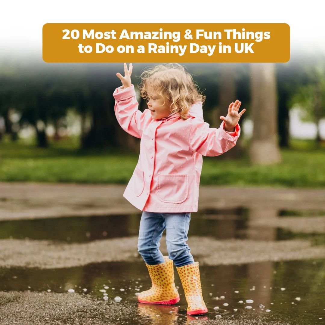 20 Most Amazing & Fun Things to Do on a Rainy Day in UK — Wonderland-Play