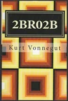 2BR02B — The Vonnegut Collection