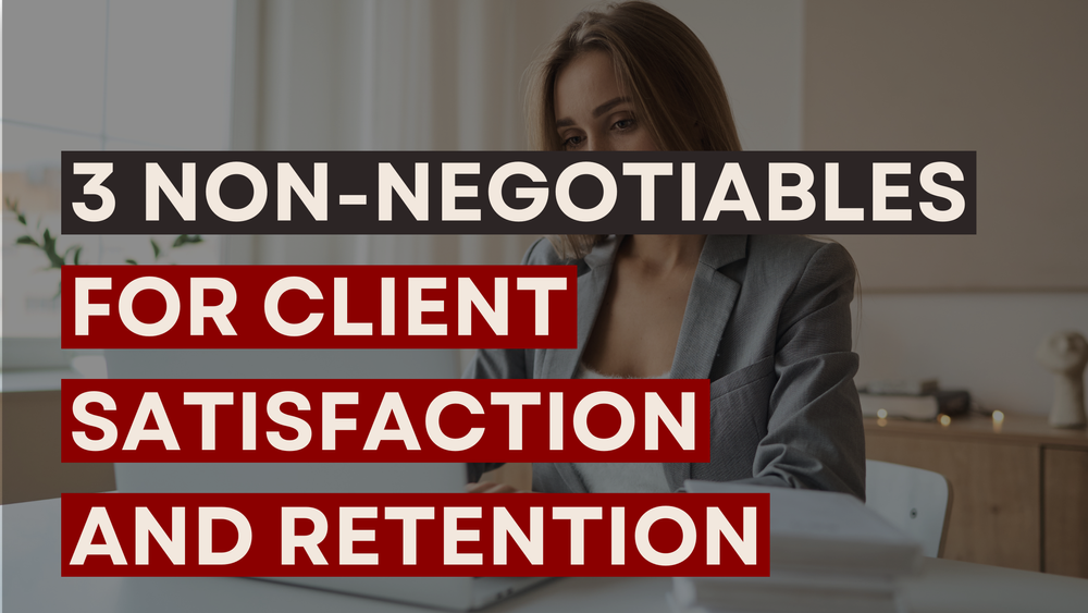 3 Non-Negotiables to Keep High Client Satisfaction and have Return ...