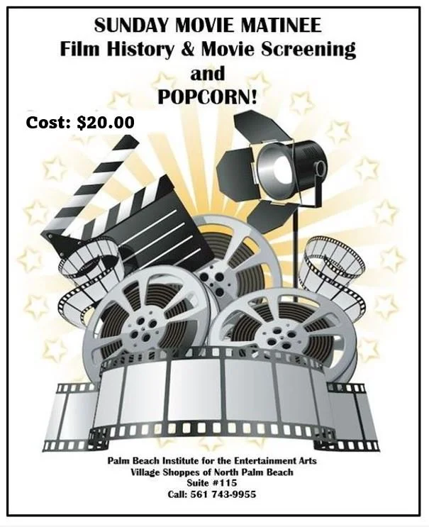 Sunday Movie Matinee — Palm Beach Institute for the Entertainment Arts