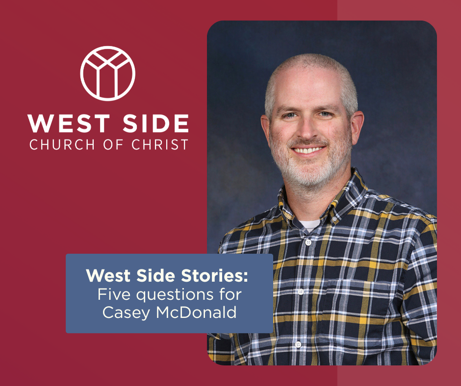 Casey McDonald — West Side Church of Christ