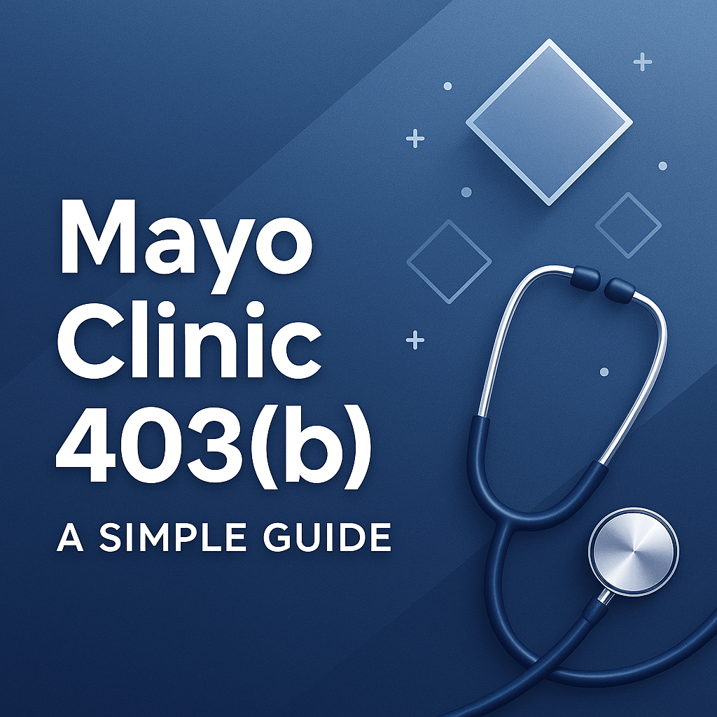 Mayo 403(b) Explained: Contributions, Match & Taxes (2025) — Fortress ...
