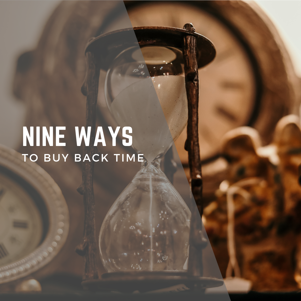 Nine Ways To Buy Back Time — Fortress Financial Group