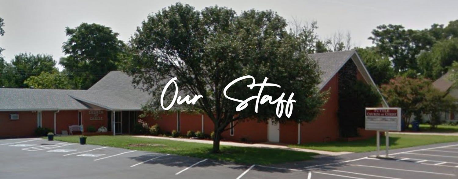 Our Staff — Tuttle Church of Christ NEW