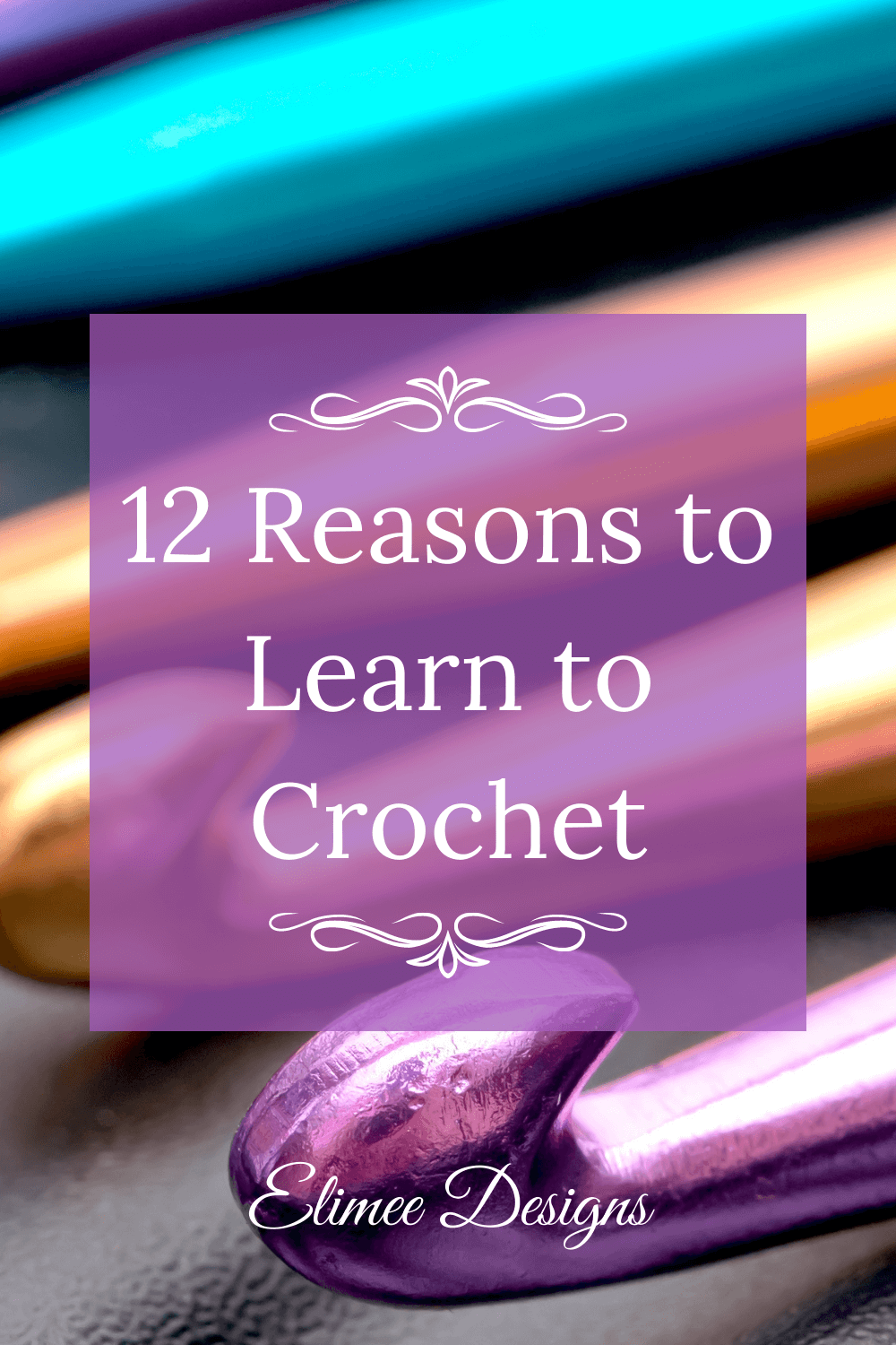 12 Reasons To Learn To Crochet | Elimee Designs | Crochet Patterns ...
