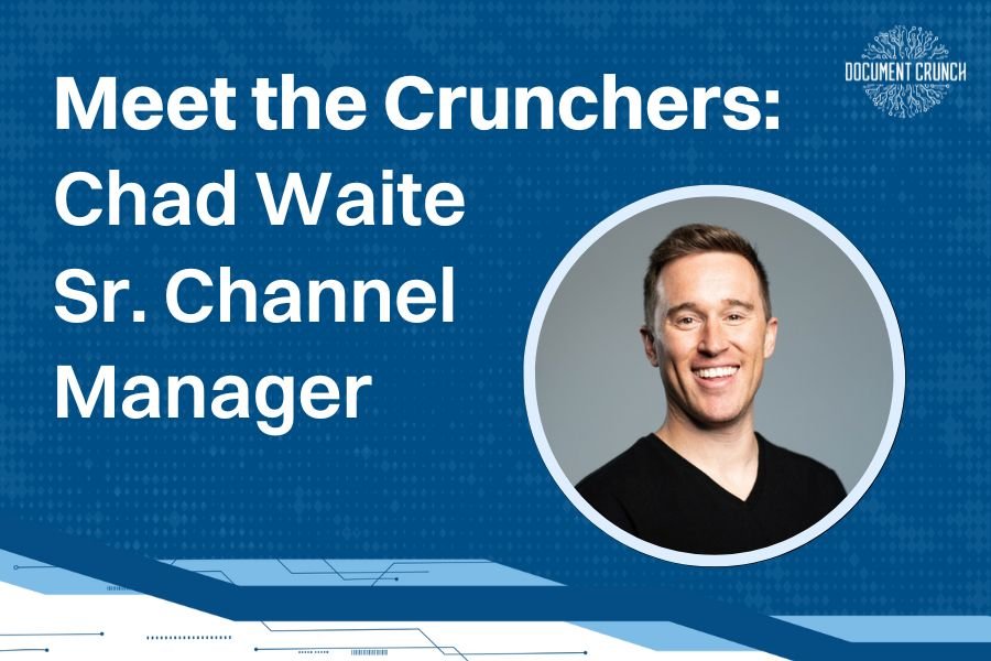 Meet the Crunchers: Chad Waite, Sr. Channel Manager | Document Crunch