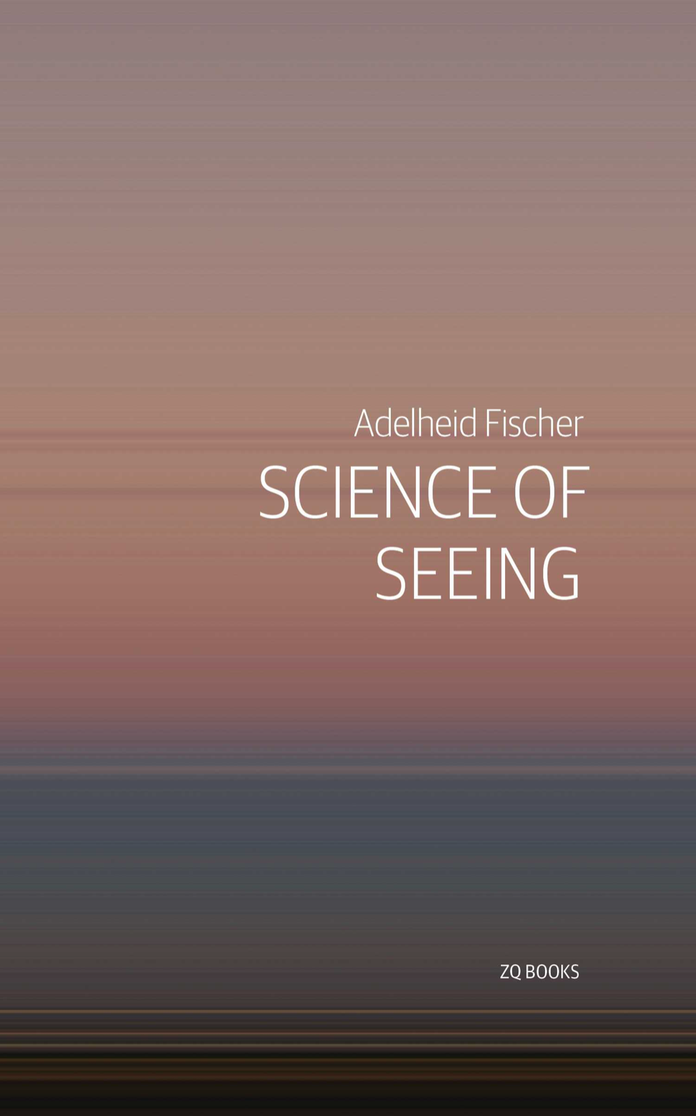 Science of Seeing — Adelheid Fischer
