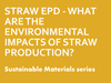 Straw EPD - quantifying the environmental impacts of straw production ...