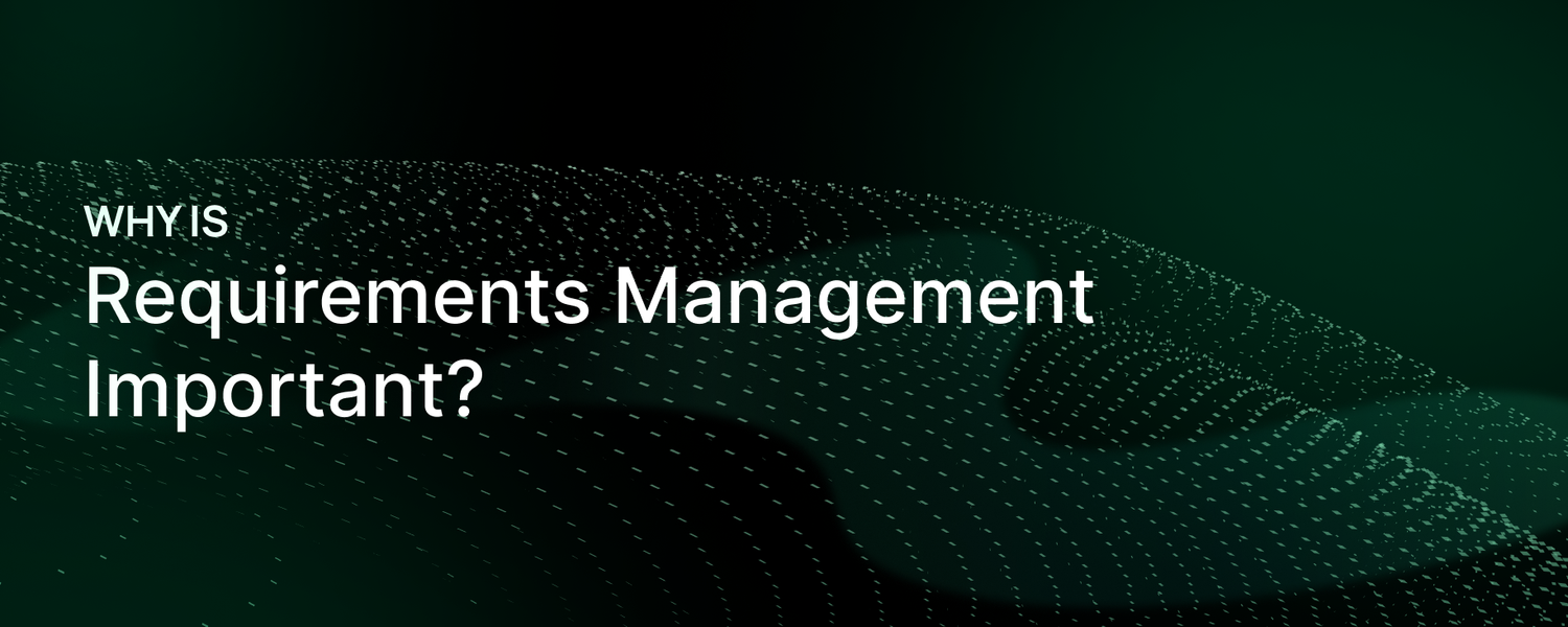 Why is Requirements Management Important: Business Case — Stell