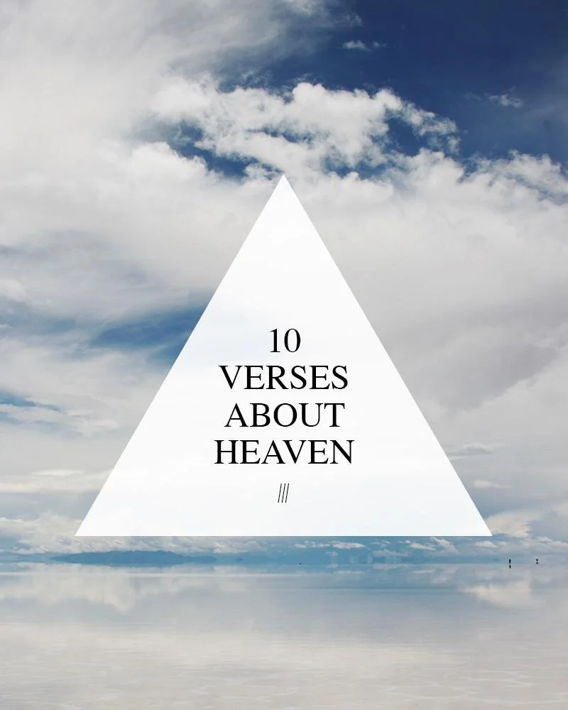 10 Verses About Heaven — walk in love.
