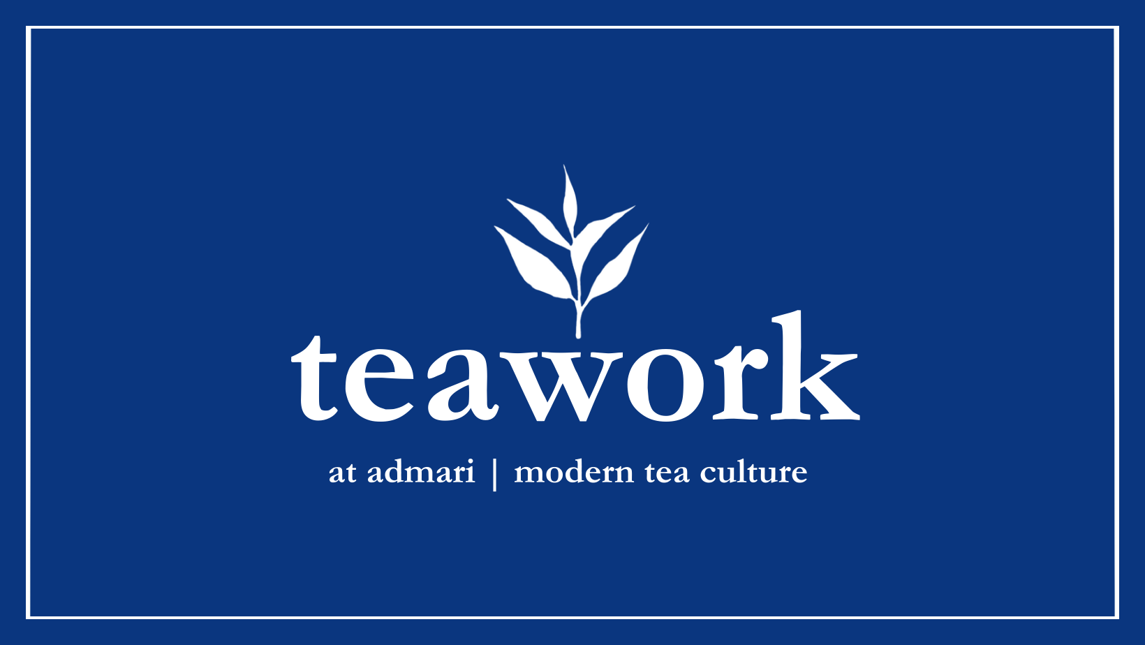 TeaWork Tuesdays — Admari | Modern Tea Merchants
