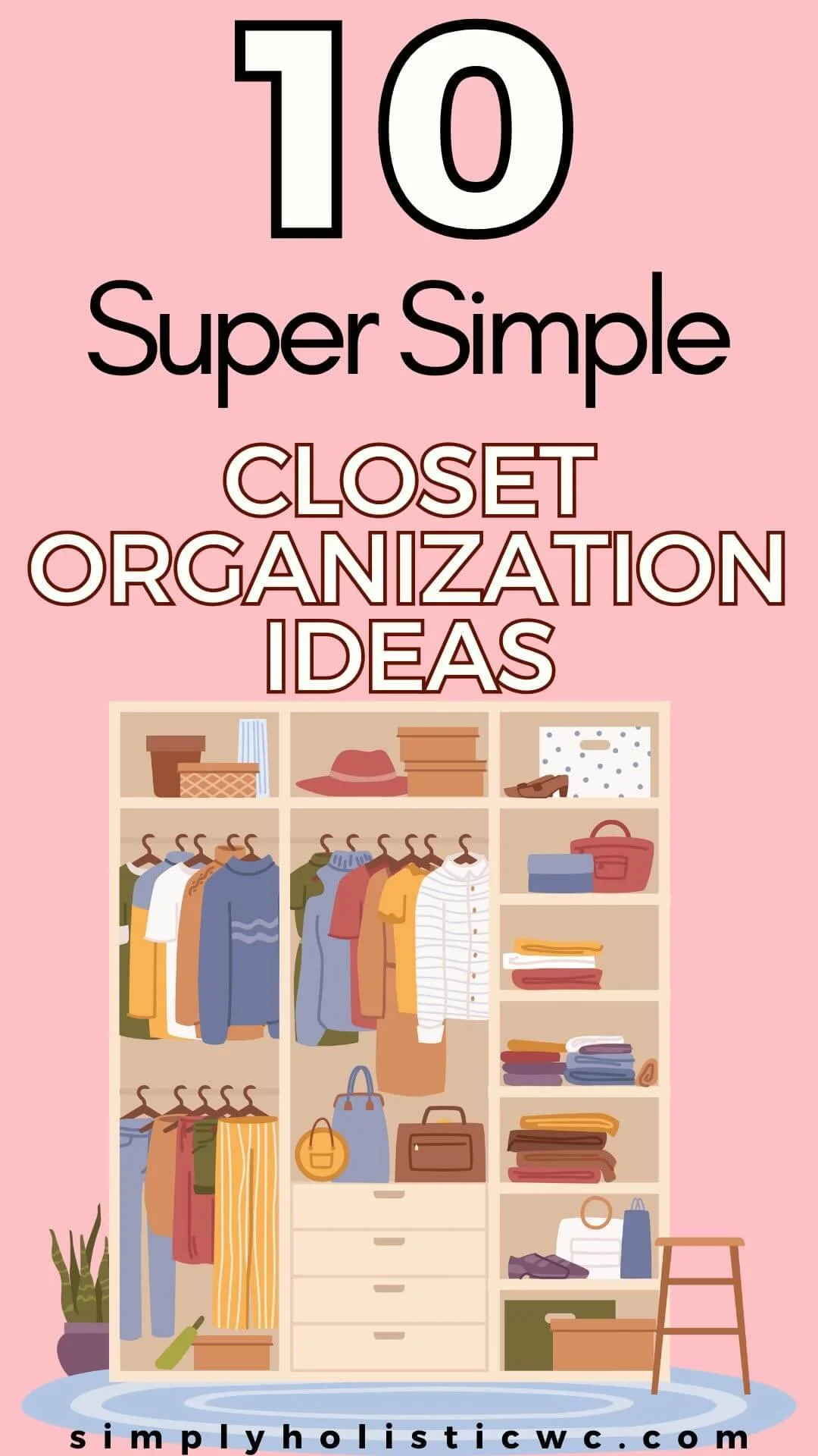 How to Declutter Your Closet in 10 Steps — Simply Holistic Wellness