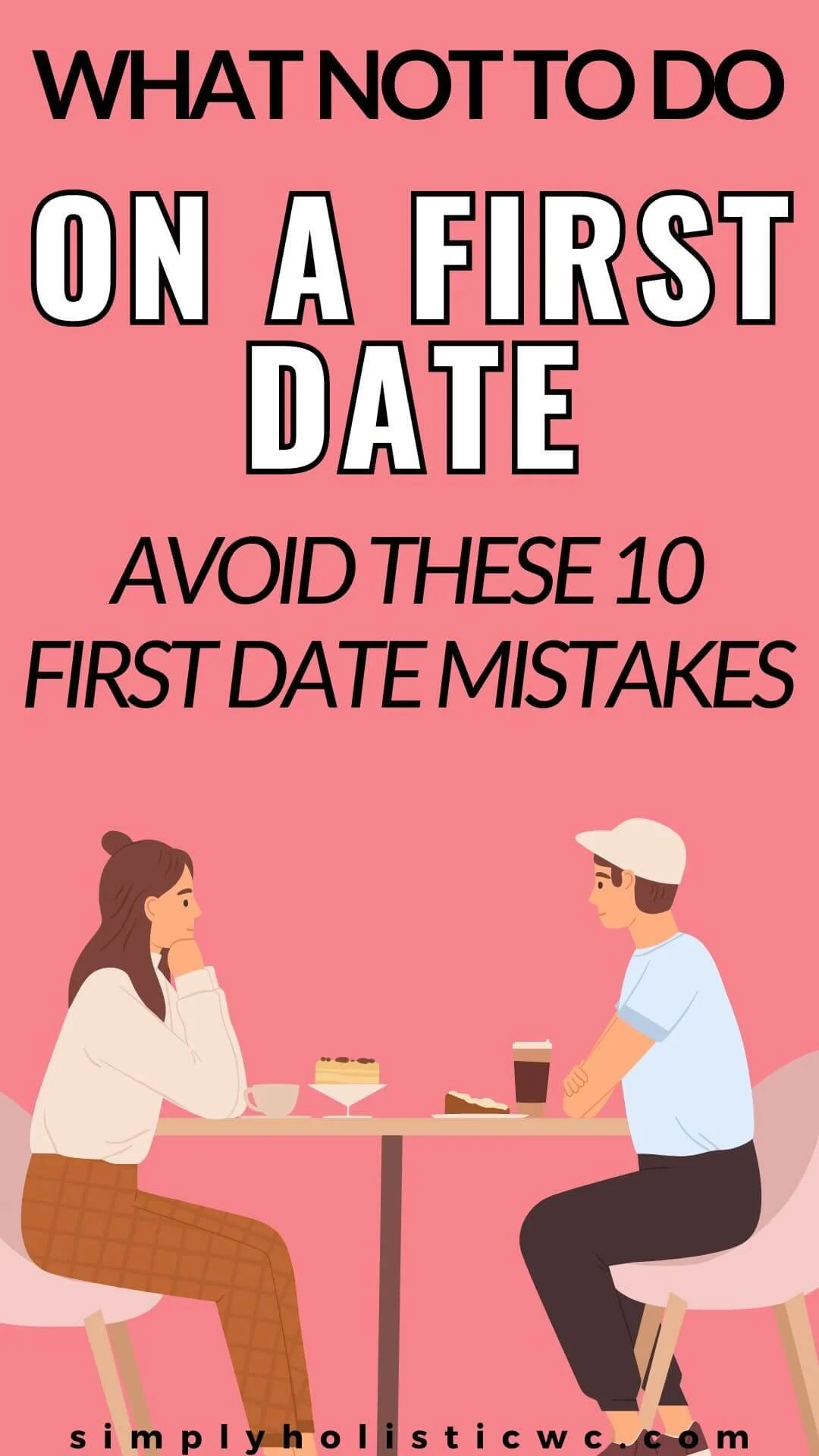10 Things to Avoid on First Date — Simply Holistic Wellness