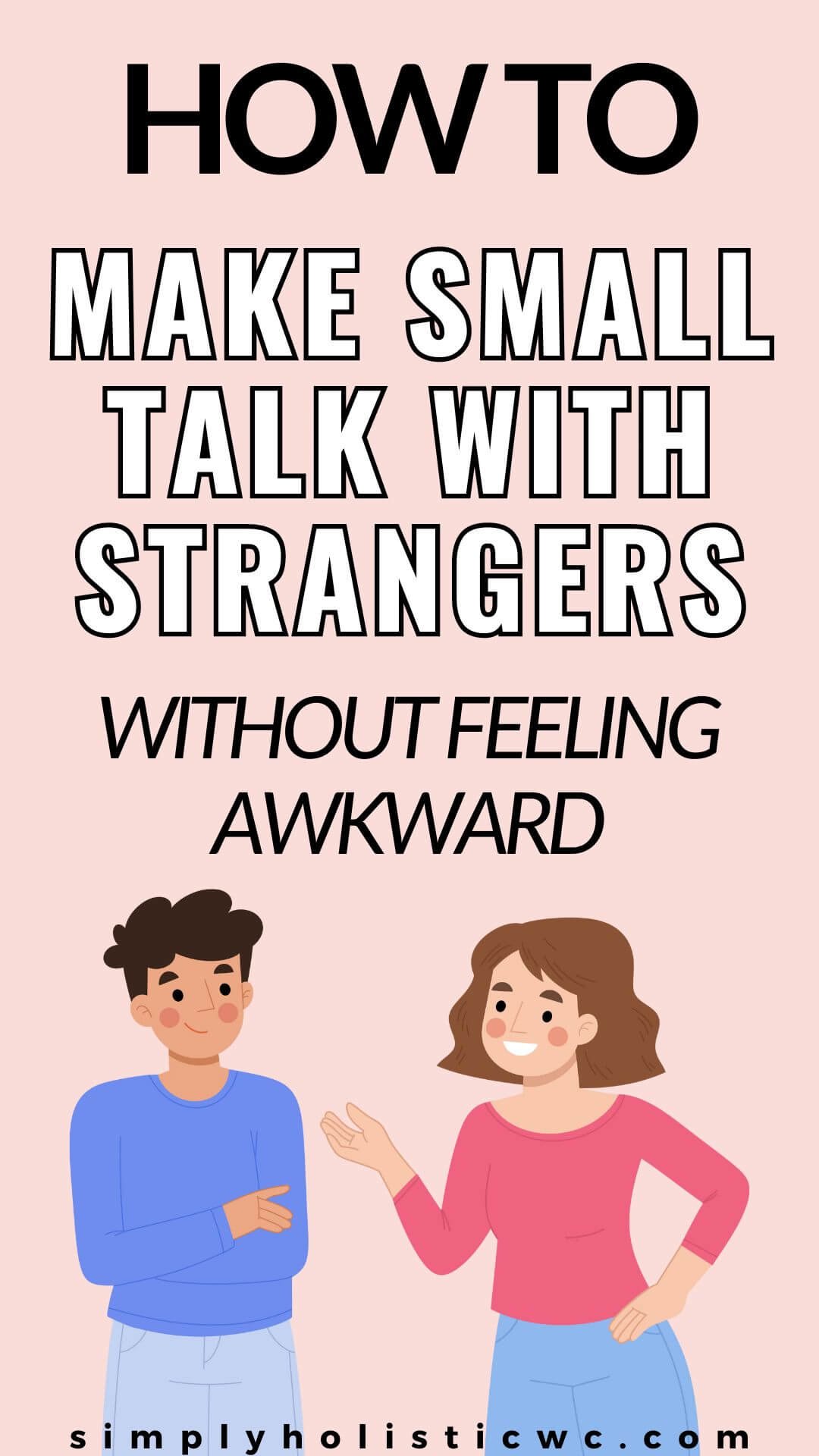 How to Talk to a Stranger Without Feeling Awkward — Simply Holistic ...