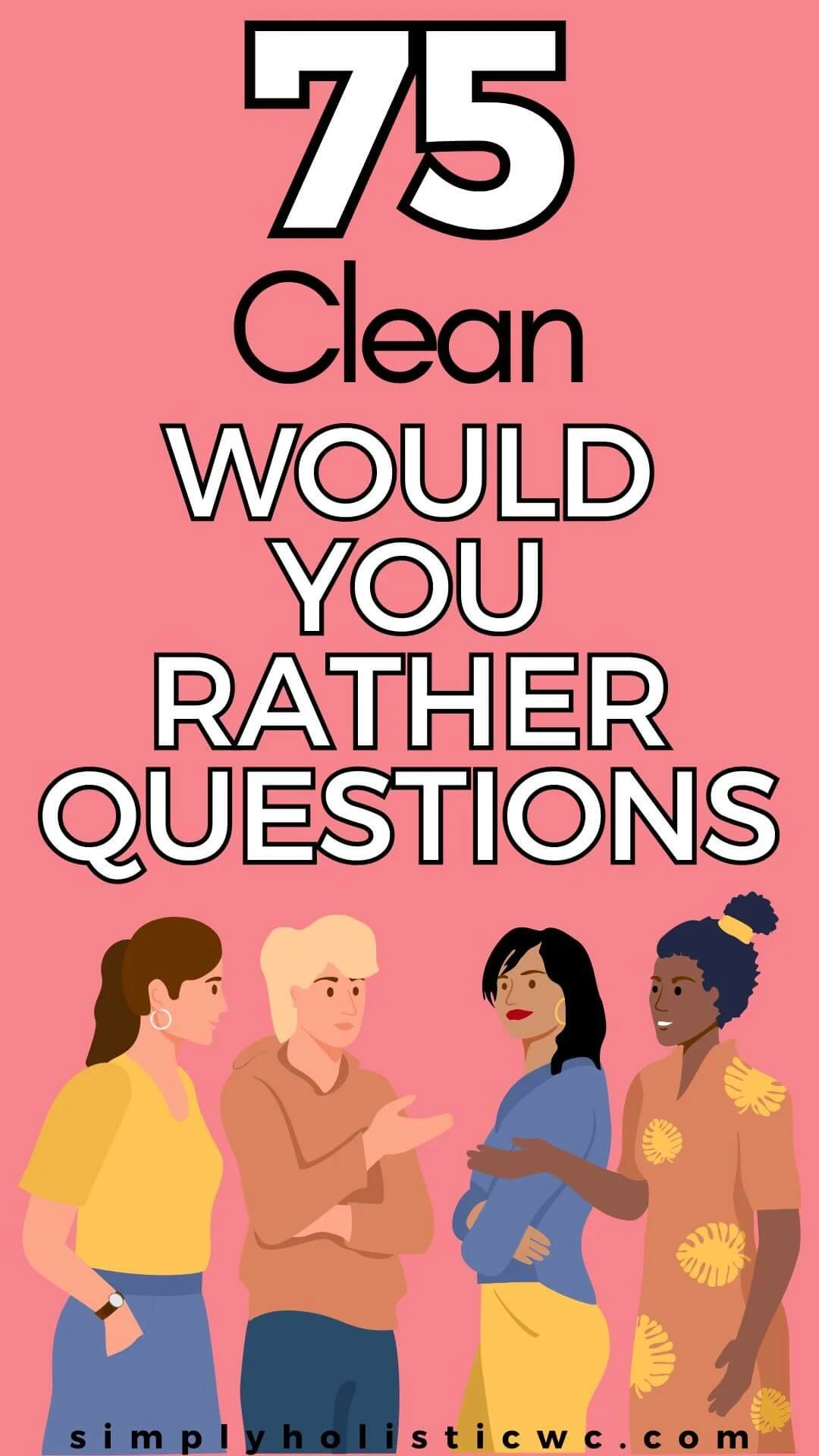 75 Clean Would You Rather Questions — Simply Holistic Wellness