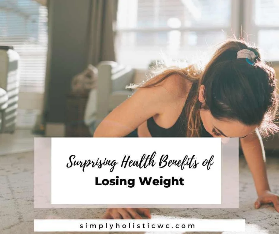 16 Surprising Health Benefits of Losing Weight — Simply Holistic Wellness