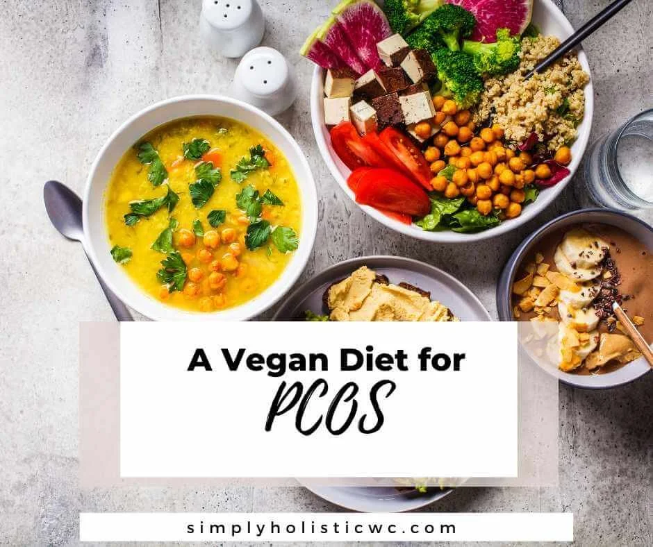 A Vegan Diet for PCOS — Simply Holistic Wellness