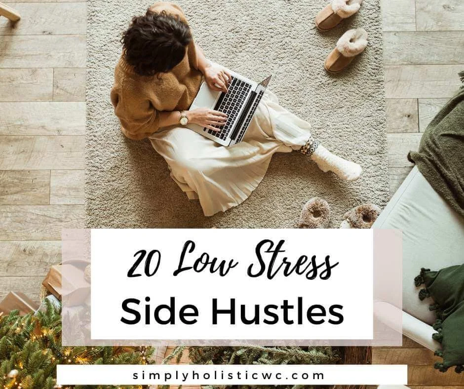 20 Low-Stress Side Hustle Ideas — Simply Holistic Wellness