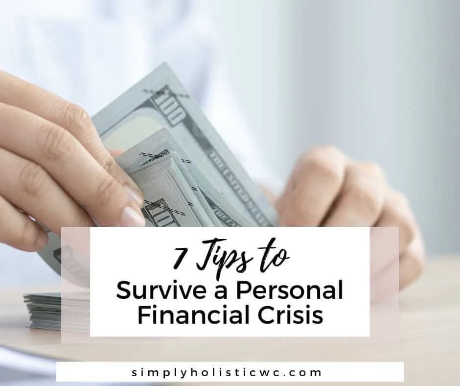 7 Tips to Survive a Personal Financial Crisis — Simply Holistic Wellness