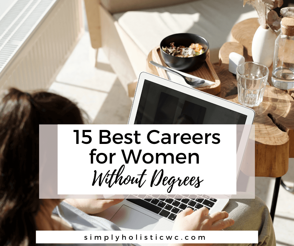 15 Best Careers for Women Without Degrees — Simply Holistic Wellness