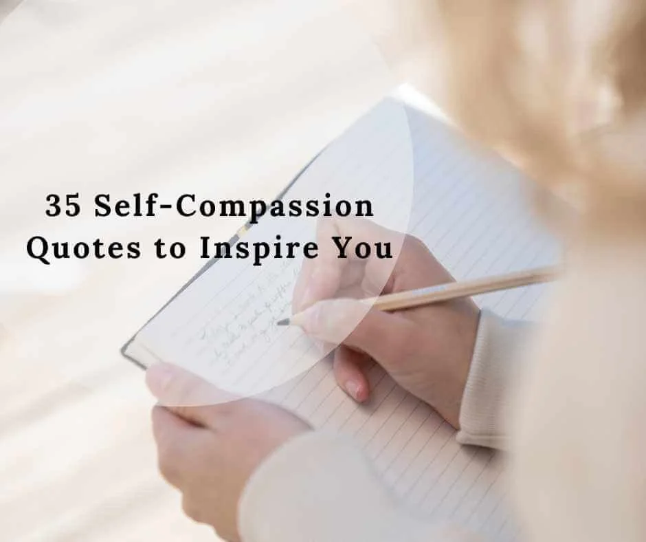 35 Self-Compassion Quotes — Simply Holistic Wellness