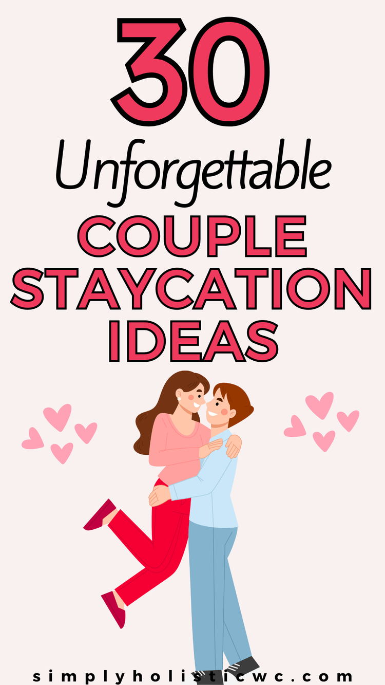 30 Couples Staycation Ideas — Simply Holistic Wellness
