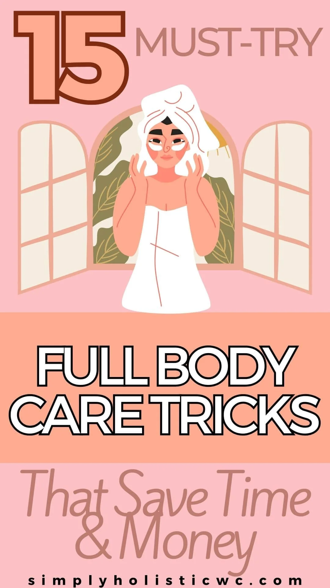 15 Full-Body Care Routine Hacks — Simply Holistic Wellness