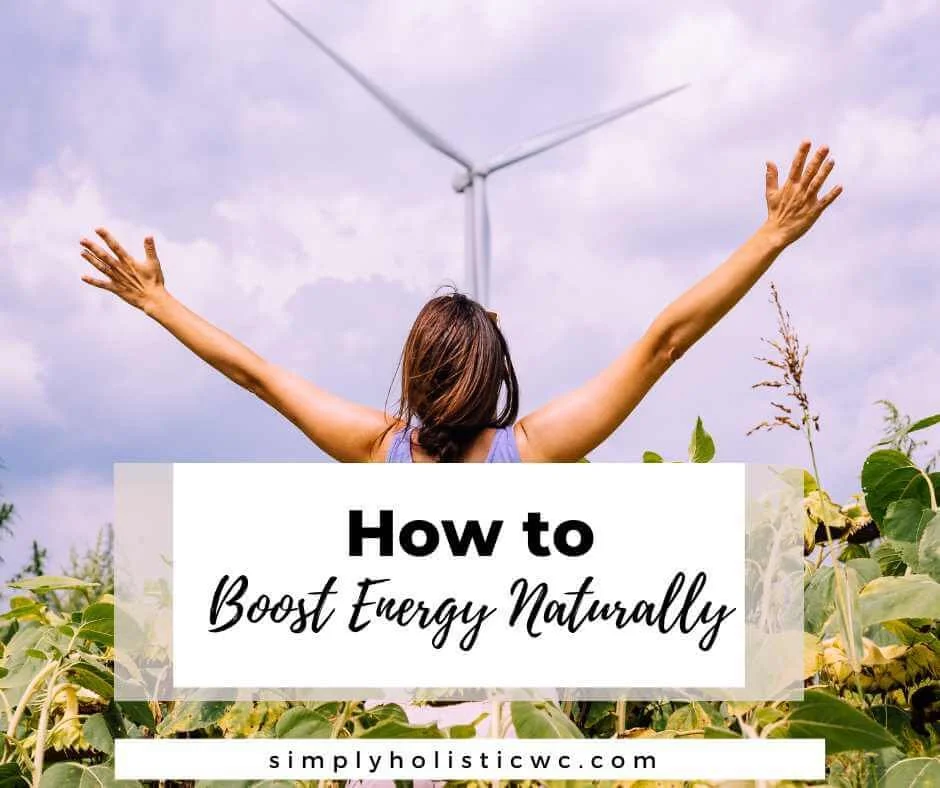 14 Ways to Boost Energy Naturally — Simply Holistic Wellness