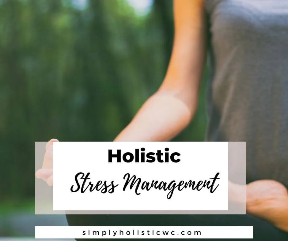 Holistic Stress Management — Simply Holistic Wellness