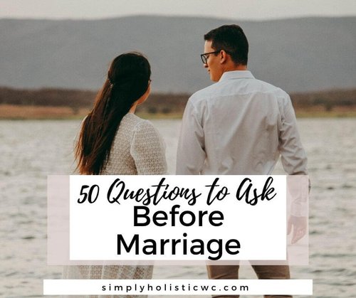 50 Questions to Ask Before Marriage — Simply Holistic Wellness