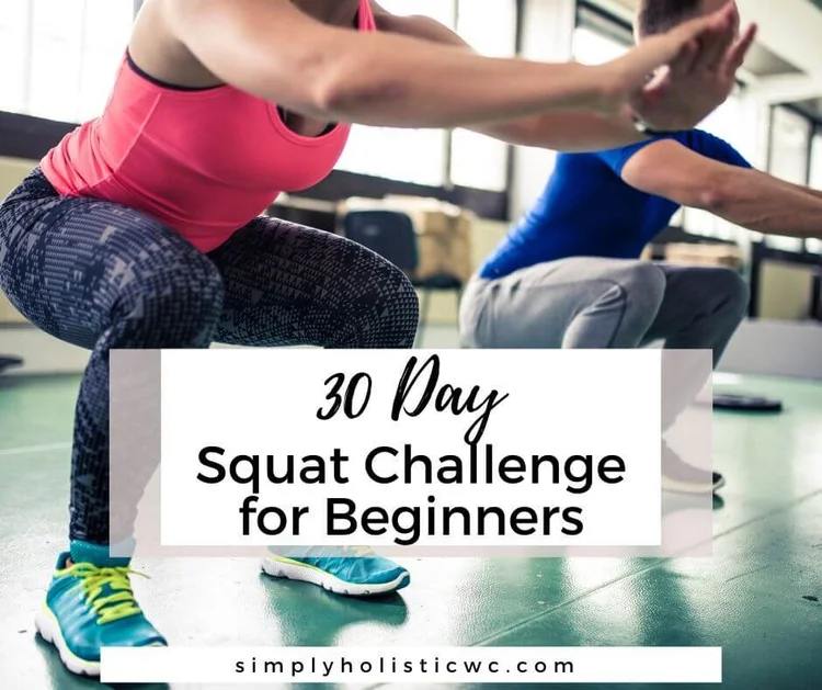 30 Day Squat Challenge for Beginners — Simply Holistic Wellness