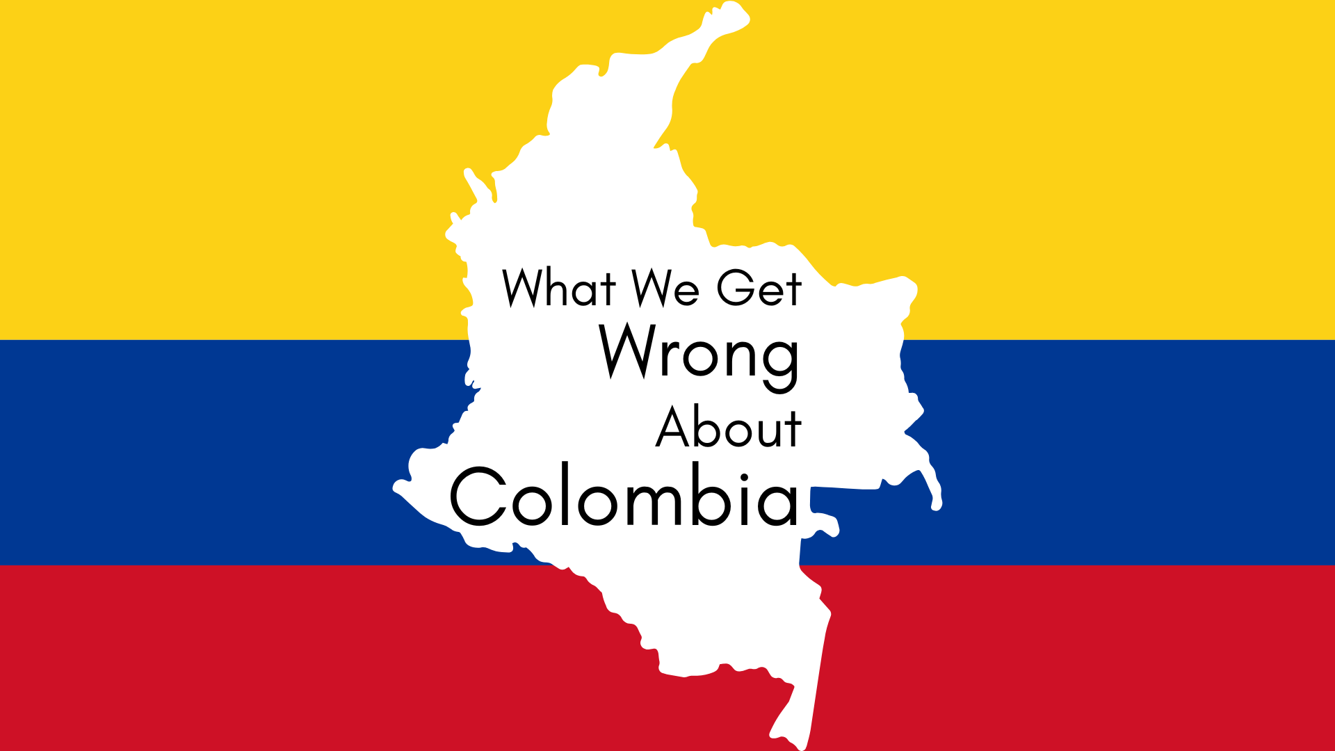 Colombia, not Columbia: What we get wrong about the country — Anya Overmann