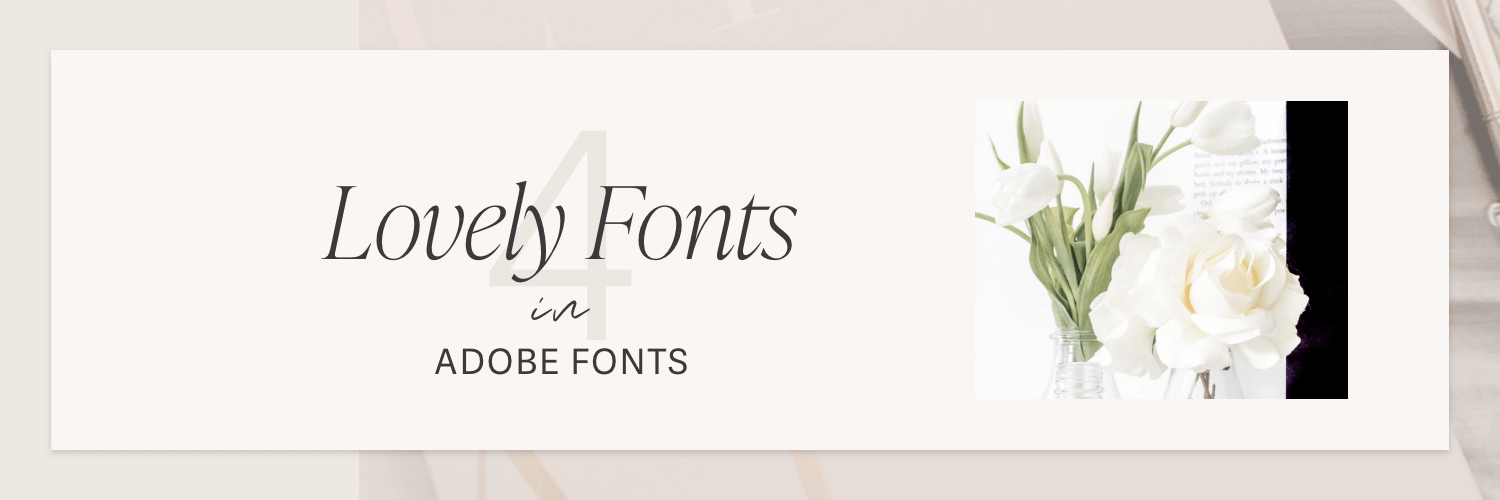 Four Lovely Fonts in Adobe Fonts — Sophie Wuthrich | Polished ...