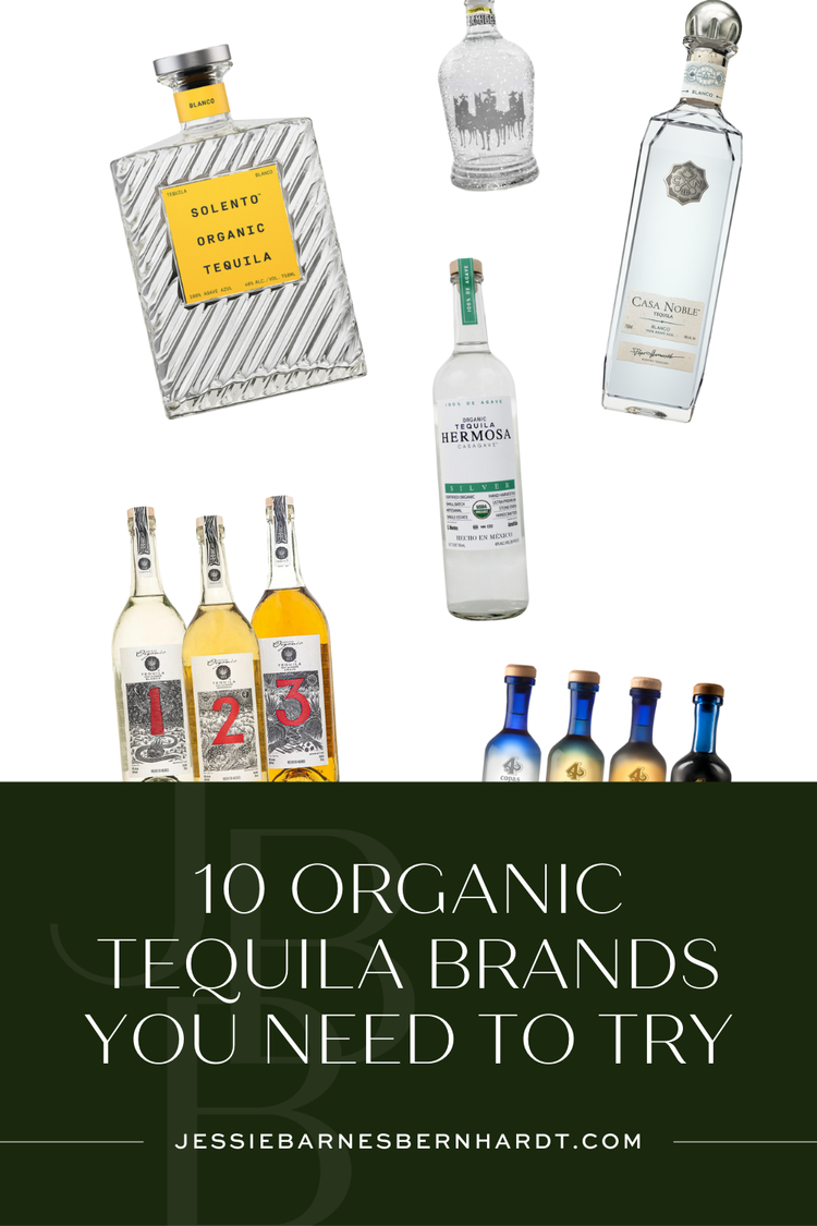 10 Organic Tequila Brands you need to try — Jessie Barnes Bernhardt