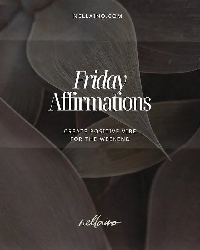 Friday Affirmations [Positive Words] | Nellaino