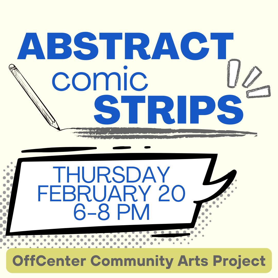 Abstract Comic Strips - February — OffCenter Arts