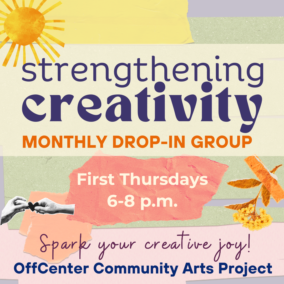 Strengthening Creativity — OffCenter Arts