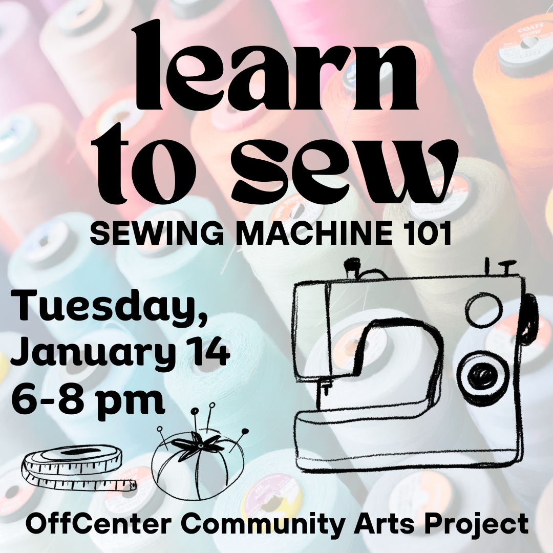 Learn to Sew (Sewing Machine 101) - January — OffCenter Arts