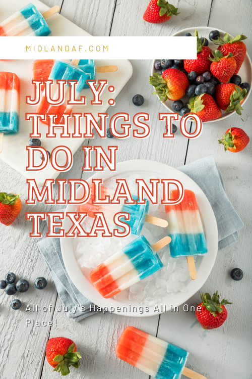 July: Things to do in Midland, TX — MIDLAND AF