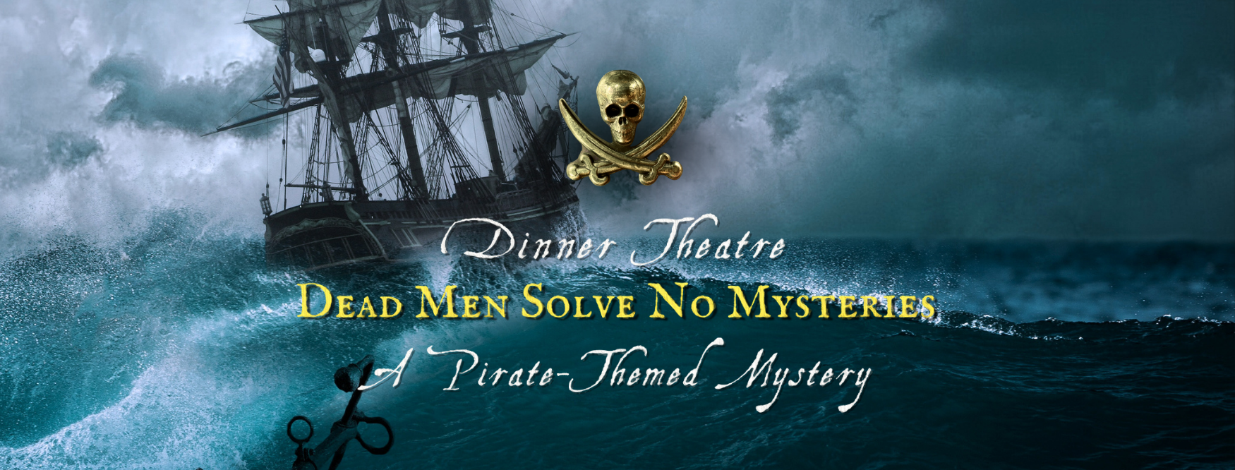 Dead Men Solve No Mysteries - A Pirate Themed Mystery - Dinner Theatre ...