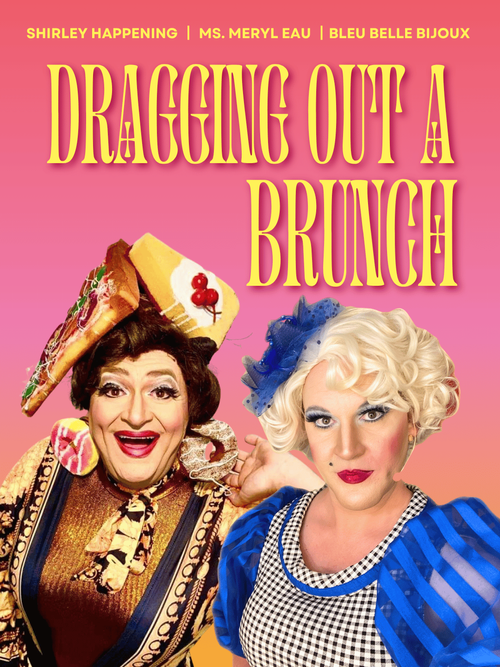 Dragging Out A Brunch — Stirling Festival Theatre
