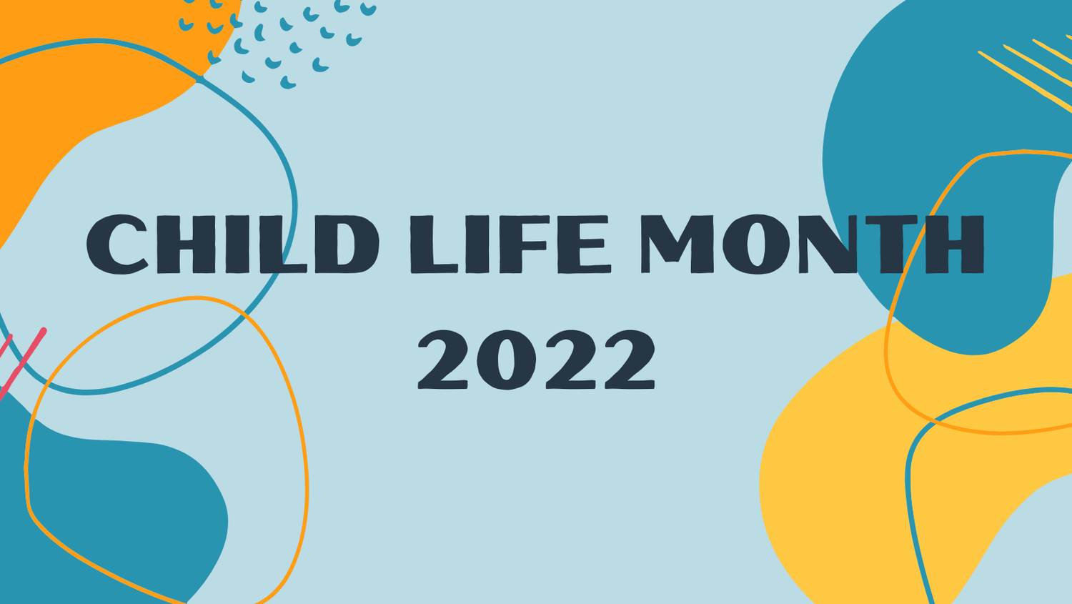 10 WAYS TO CELEBRATE CHILD LIFE MONTH — SpellBound AR: Pediatric ...