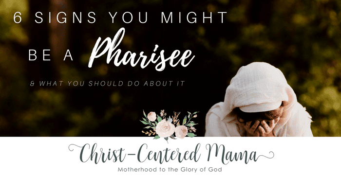 6 Signs You Might Be A Pharisee & What You Should Do About It — Christ ...