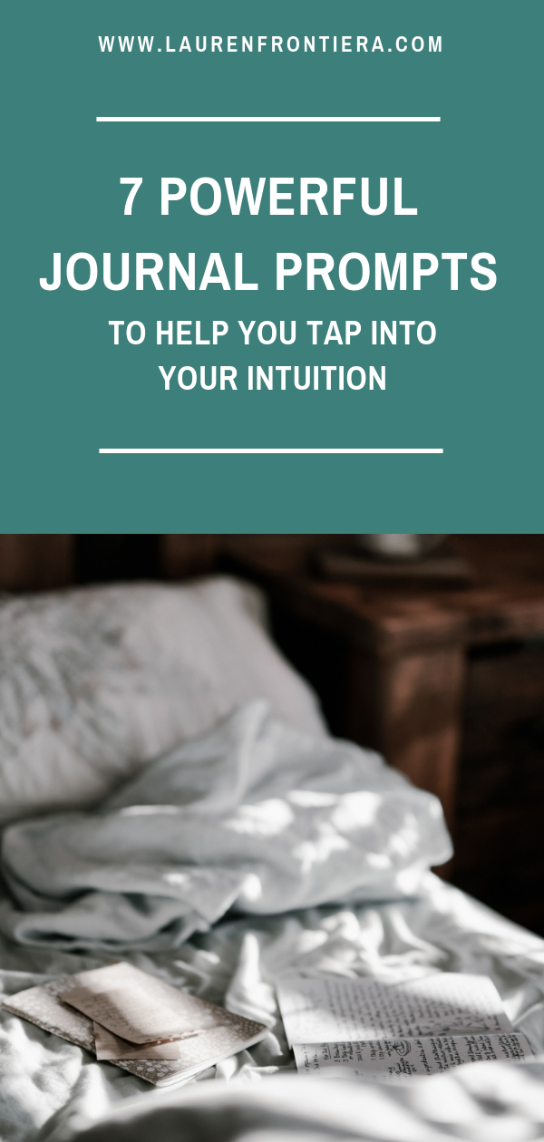 7 Powerful Journal Prompts to Help You Tap Into Your Intuition — Lauren ...