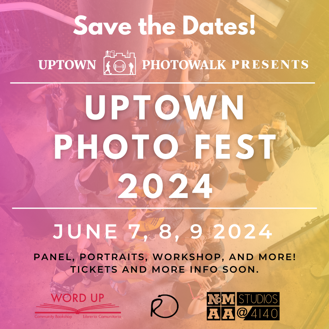 Save the Date for Uptown Photo Fest 2024 — Uptown Photowalk