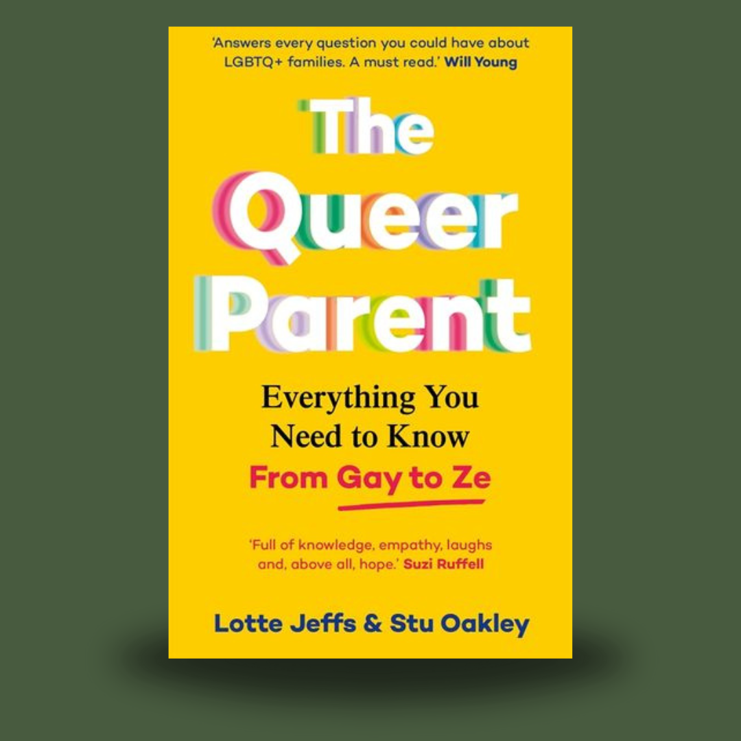 The Queer Parent: Everything You Need to Know From Gay to Ze — Global Equality Collective