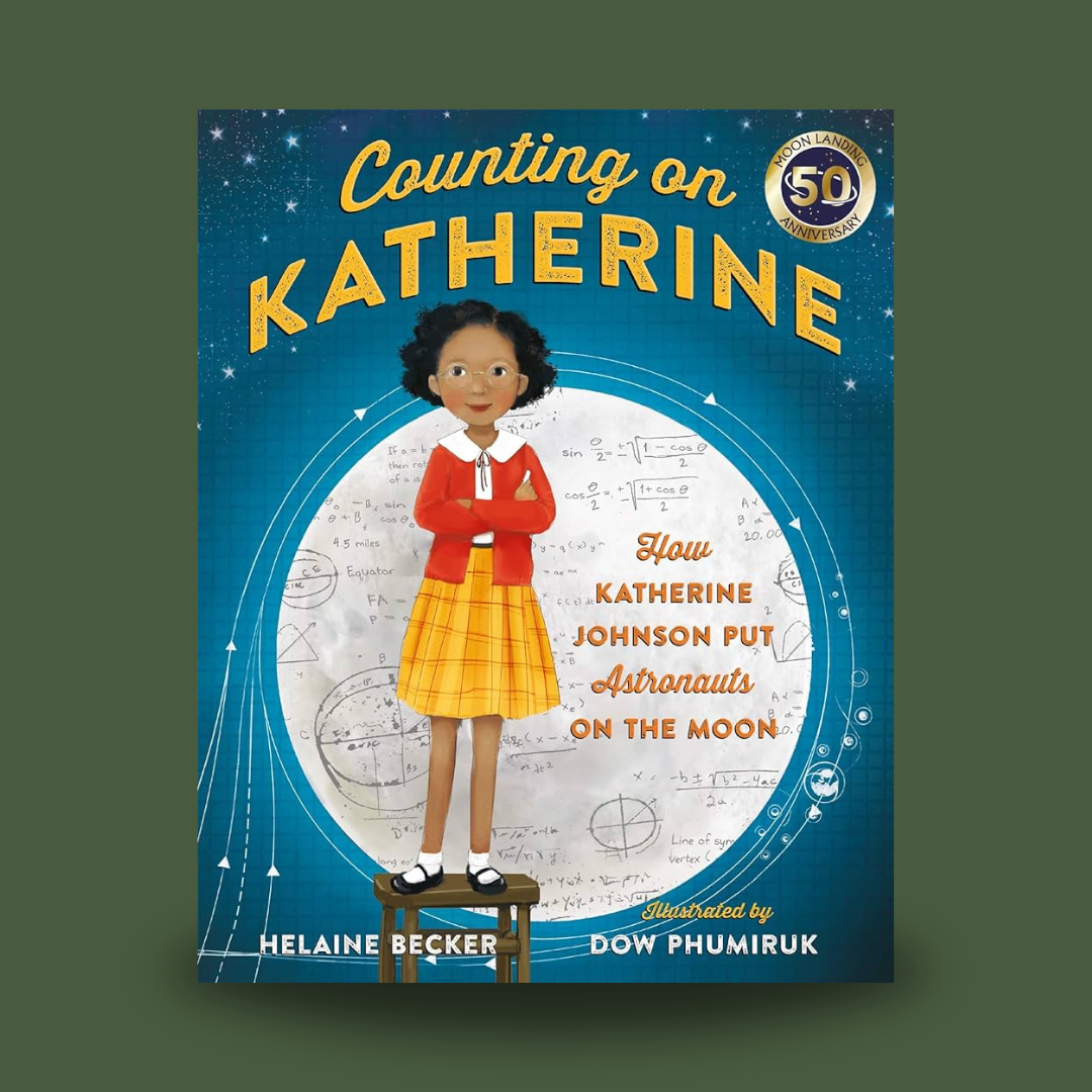 Counting on Katherine: How Katherine Johnson put Astronauts on the Moon ...